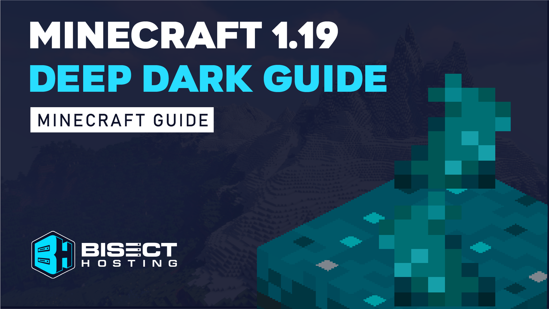 Minecraft 1.19 Deep Dark Guide - BisectHosting Blog
