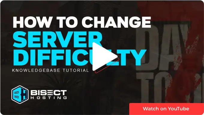 How to change the difficulty on a 7 Days to Die server - Knowledgebase - BisectHosting
